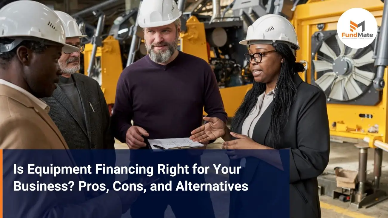 Is Equipment Financing Right for Your Business? Explore Pros, Cons ...